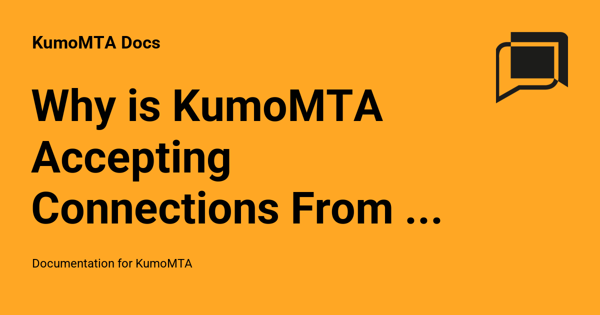 Why is KumoMTA Accepting Connections From Systems Not Listed in relay_hosts? - KumoMTA Docs