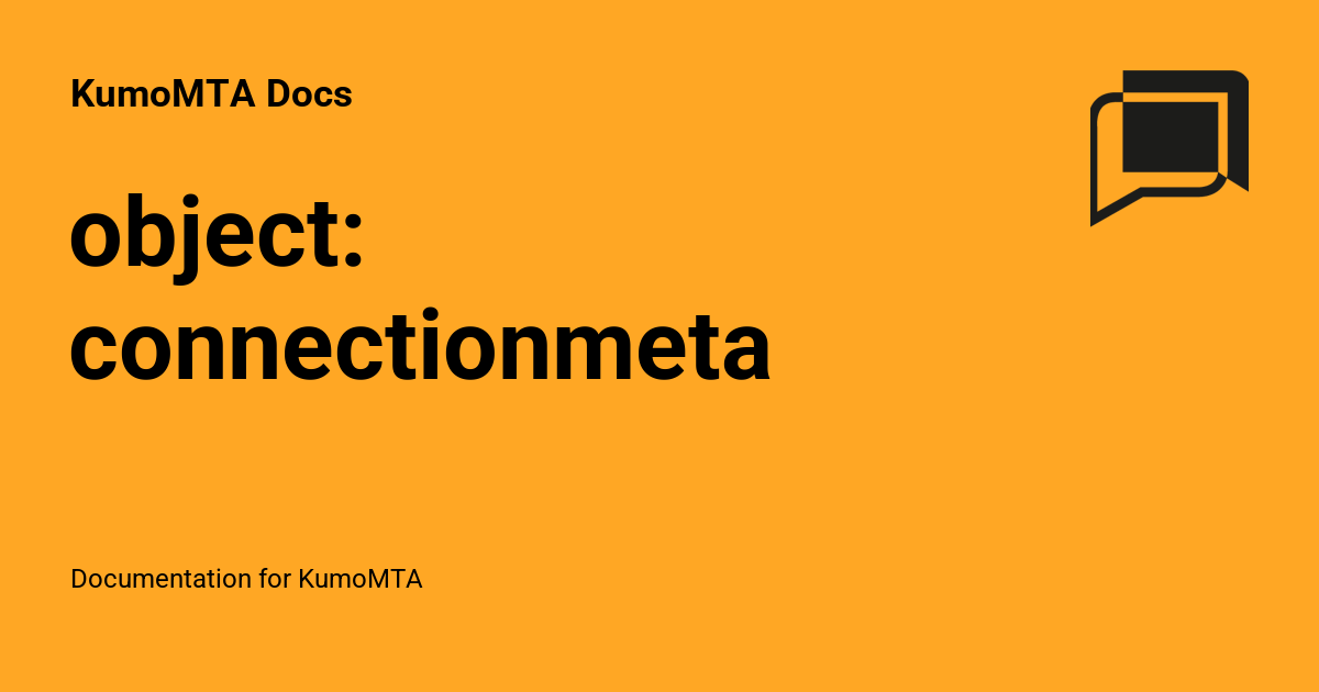 object: connectionmeta - KumoMTA Docs