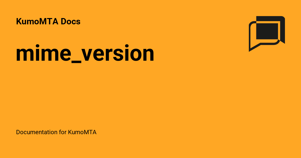 mime_version - KumoMTA Docs