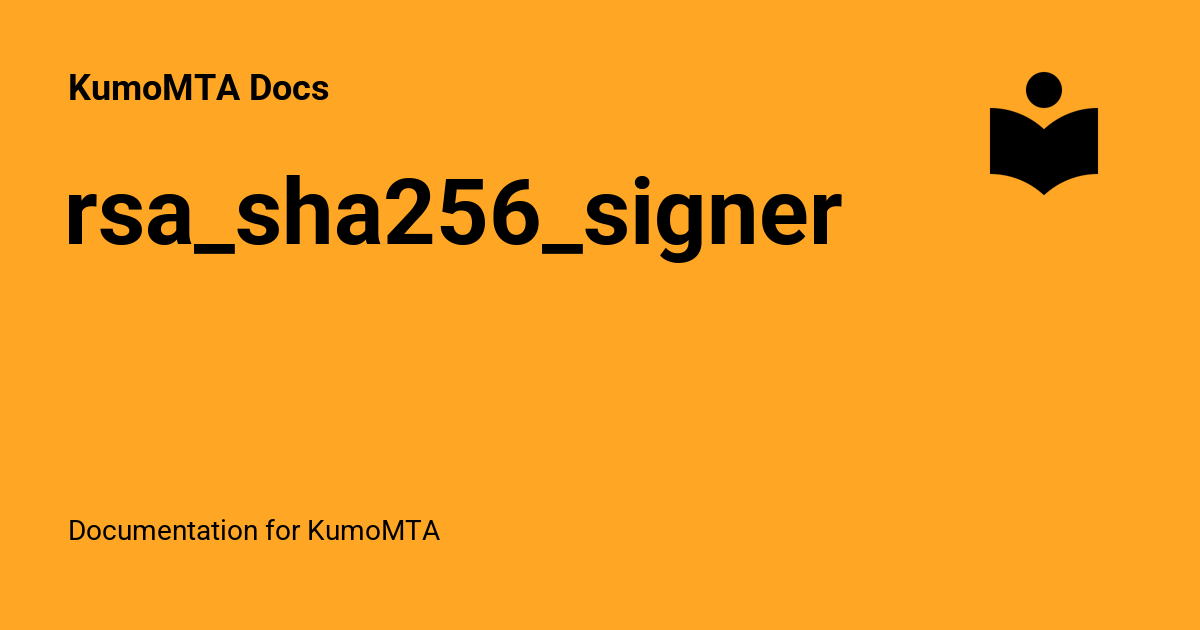 Rsasha256signer Kumomta Docs