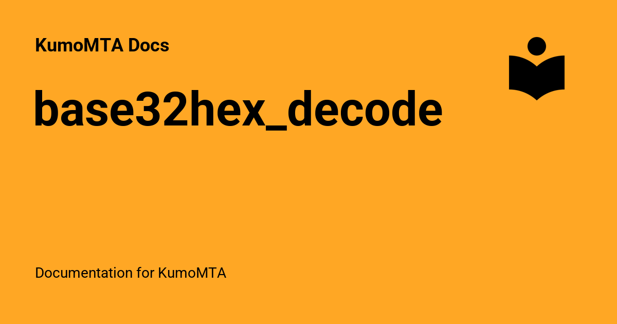 Base32hex Decode Kumomta Docs