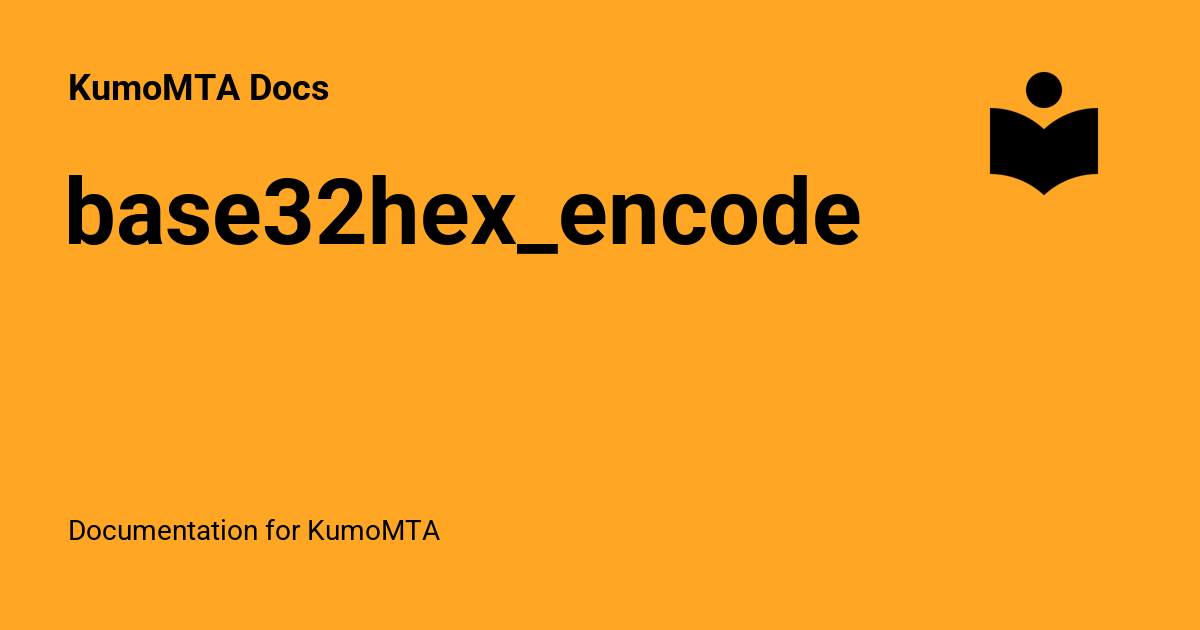 Base32hexencode Kumomta Docs
