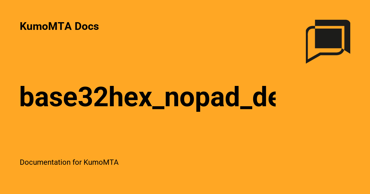 base32hex_nopad_decode - KumoMTA Docs