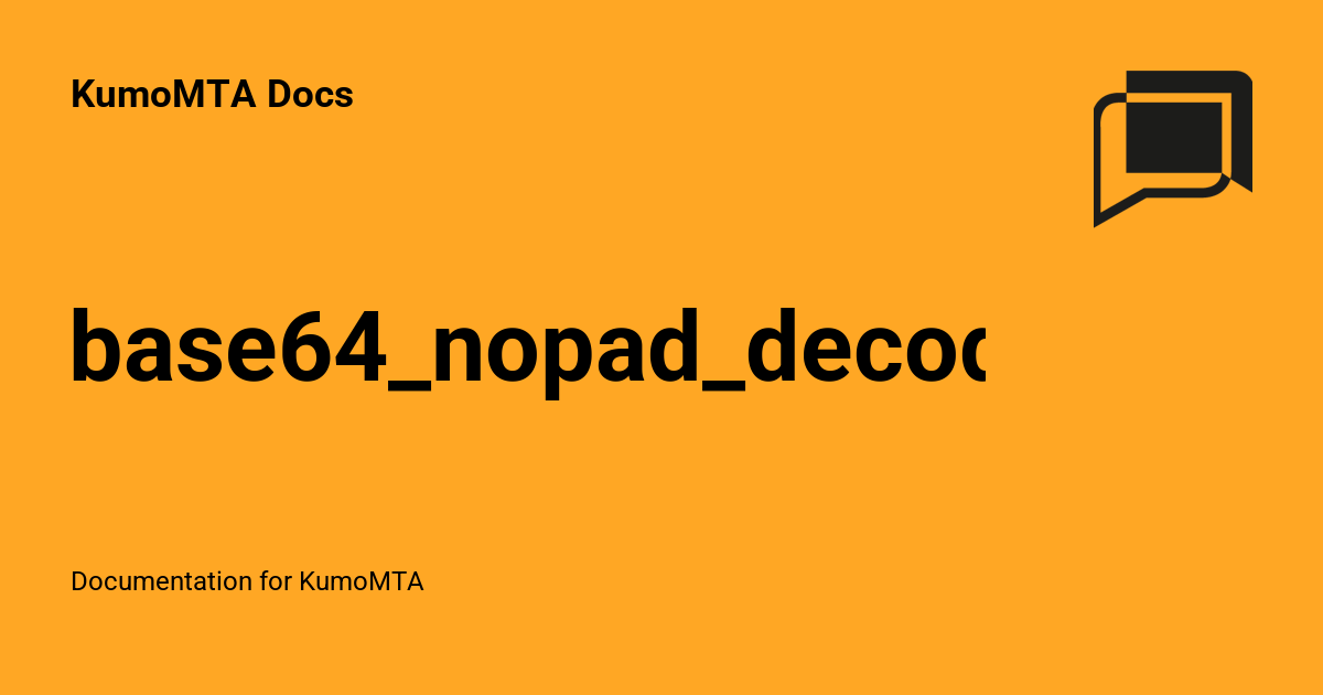 Base64nopaddecode Kumomta Docs