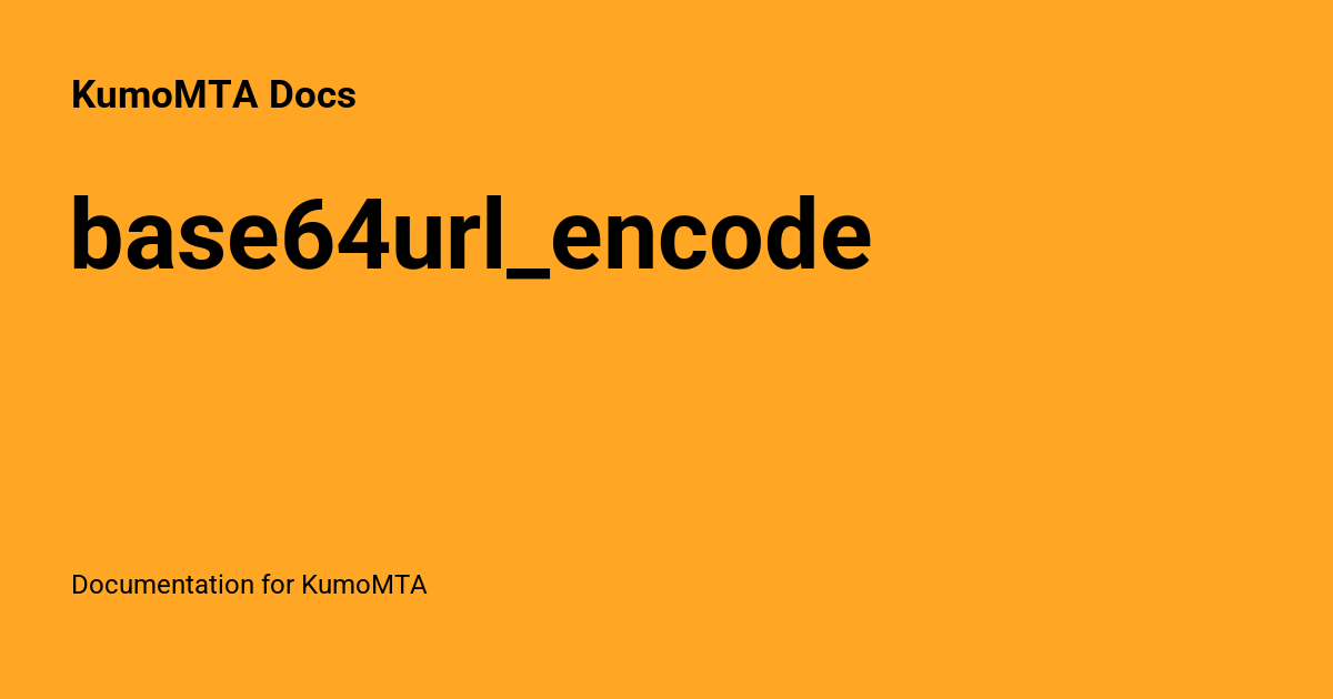 base64url_encode - KumoMTA Docs