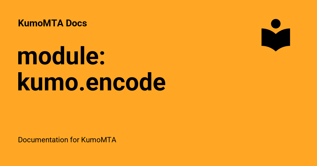 Module Kumoencode Kumomta Docs 2024