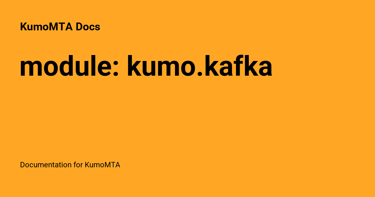module: kumo.kafka - KumoMTA Docs