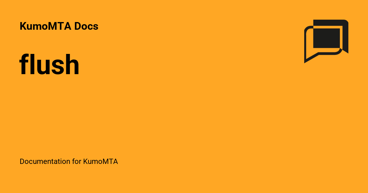 flush - KumoMTA Docs