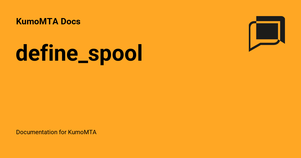 define_spool - KumoMTA Docs
