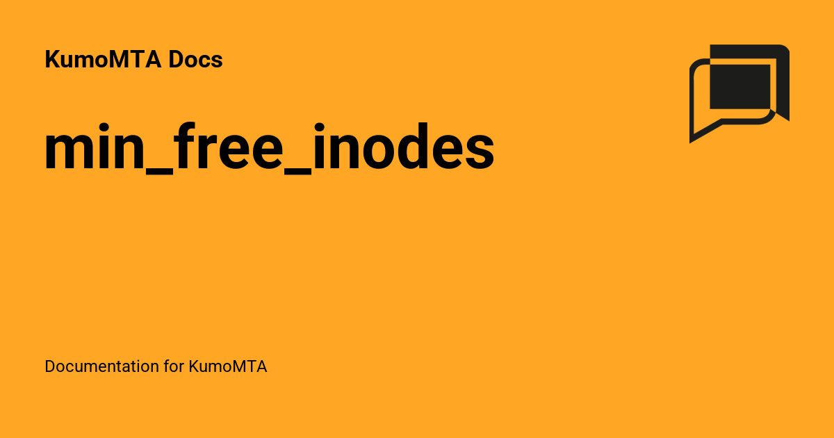 min_free_inodes - KumoMTA Docs