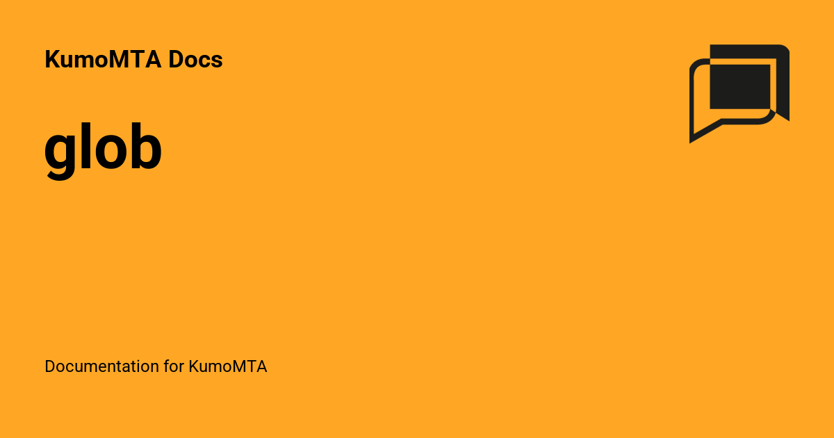 glob - KumoMTA Docs