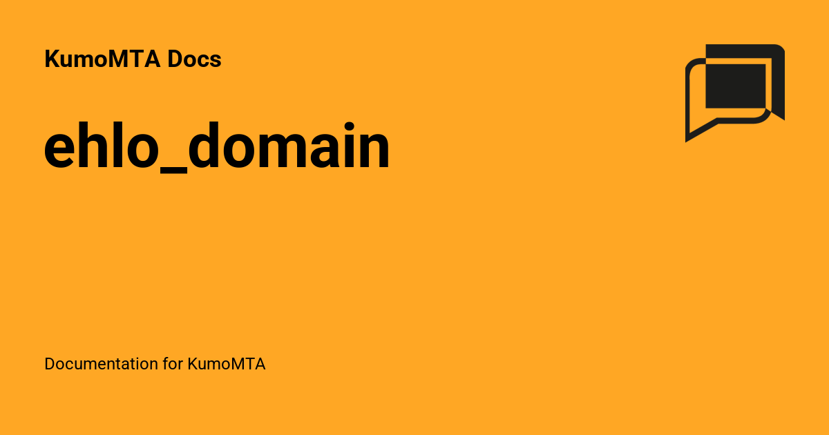 ehlo_domain - KumoMTA Docs
