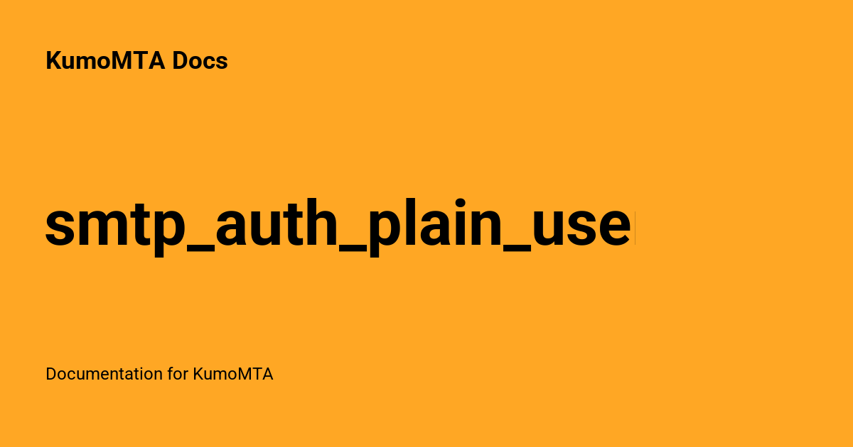 Smtpauthplainusername Kumomta Docs