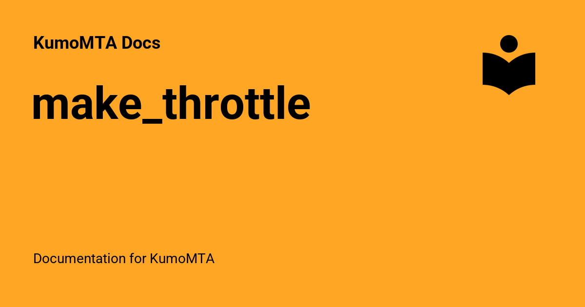 Makethrottle Kumomta Docs