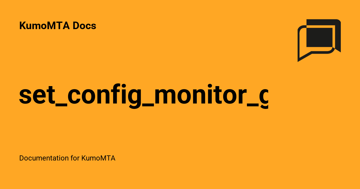 set_config_monitor_globs - KumoMTA Docs