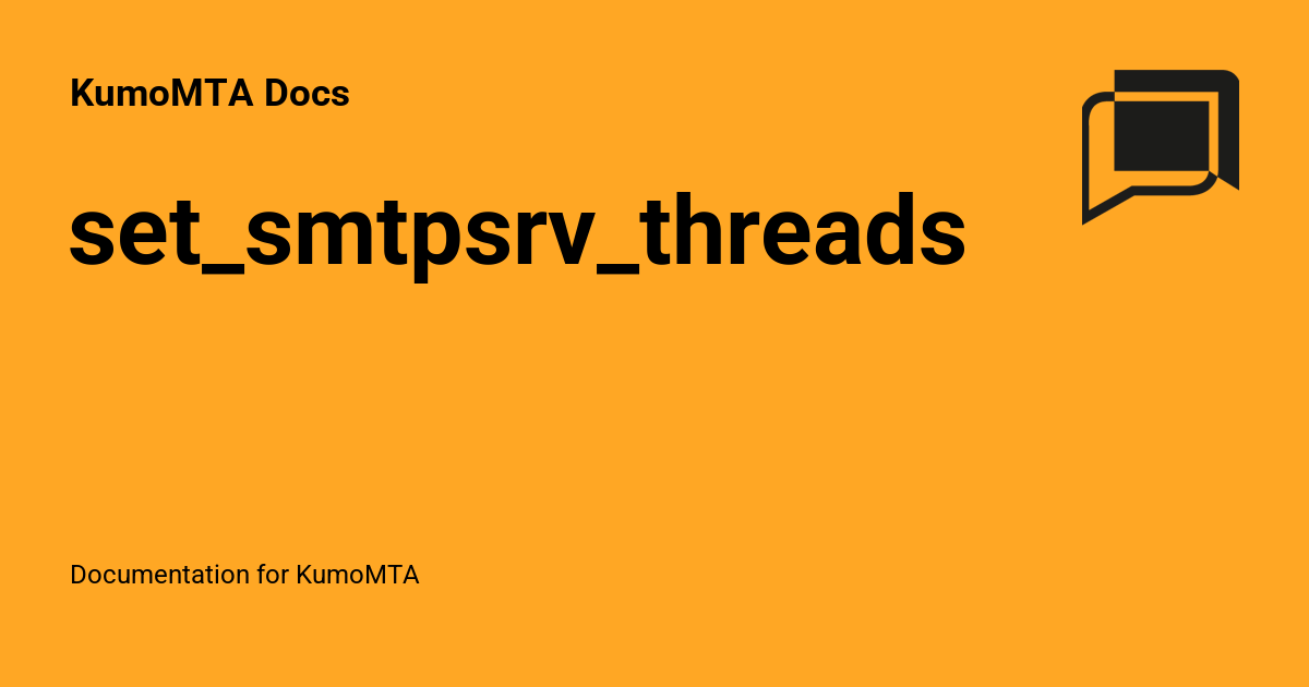 set_smtpsrv_threads - KumoMTA Docs