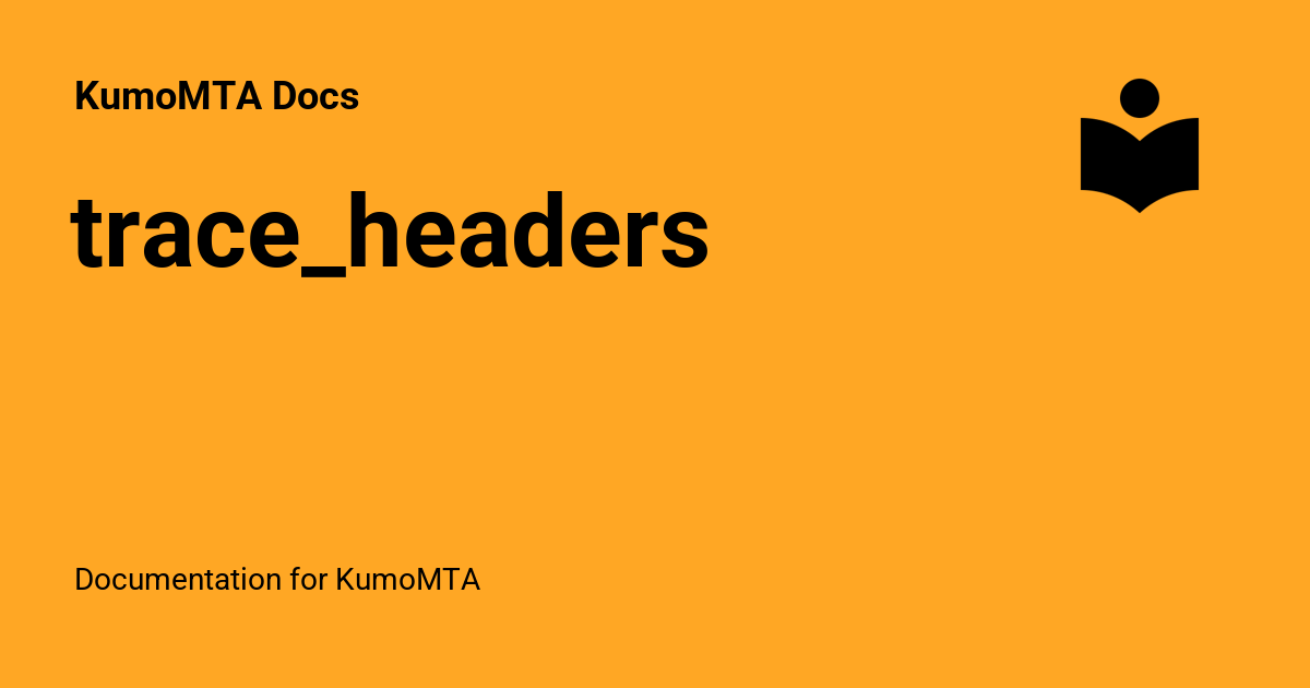 Trace Headers Kumomta Docs