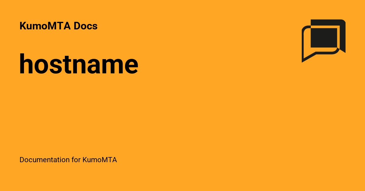 hostname - KumoMTA Docs