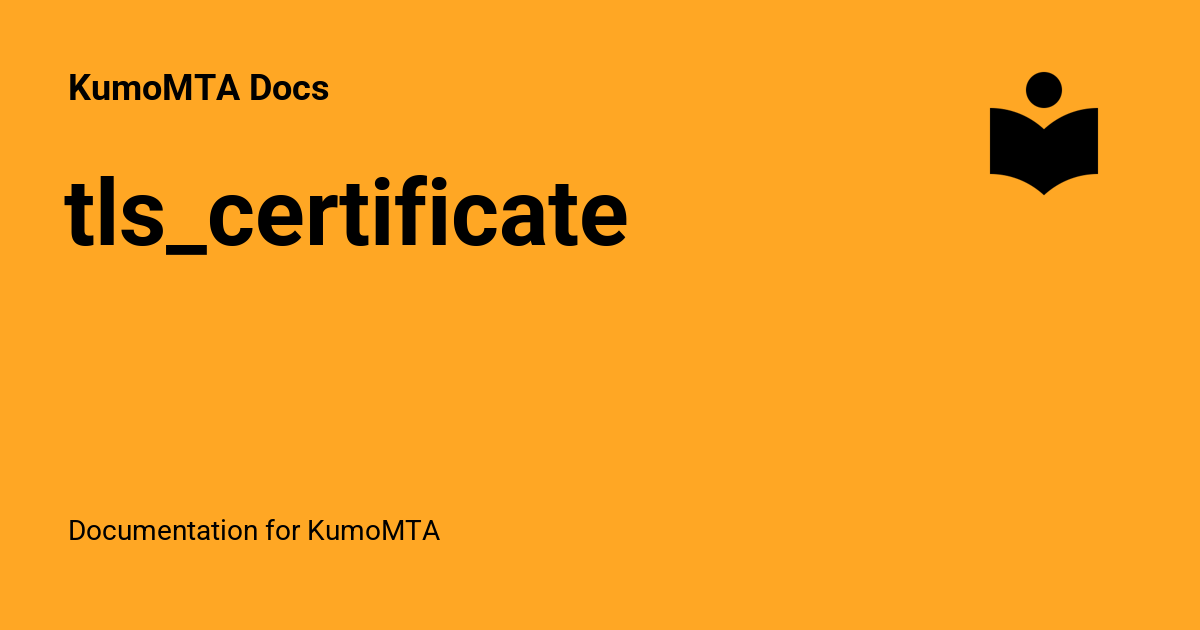 tls_certificate - KumoMTA Docs