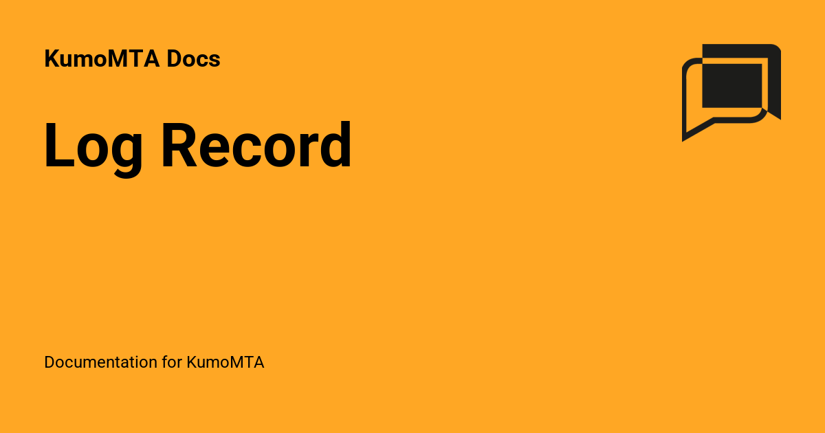 Log Record - KumoMTA Docs