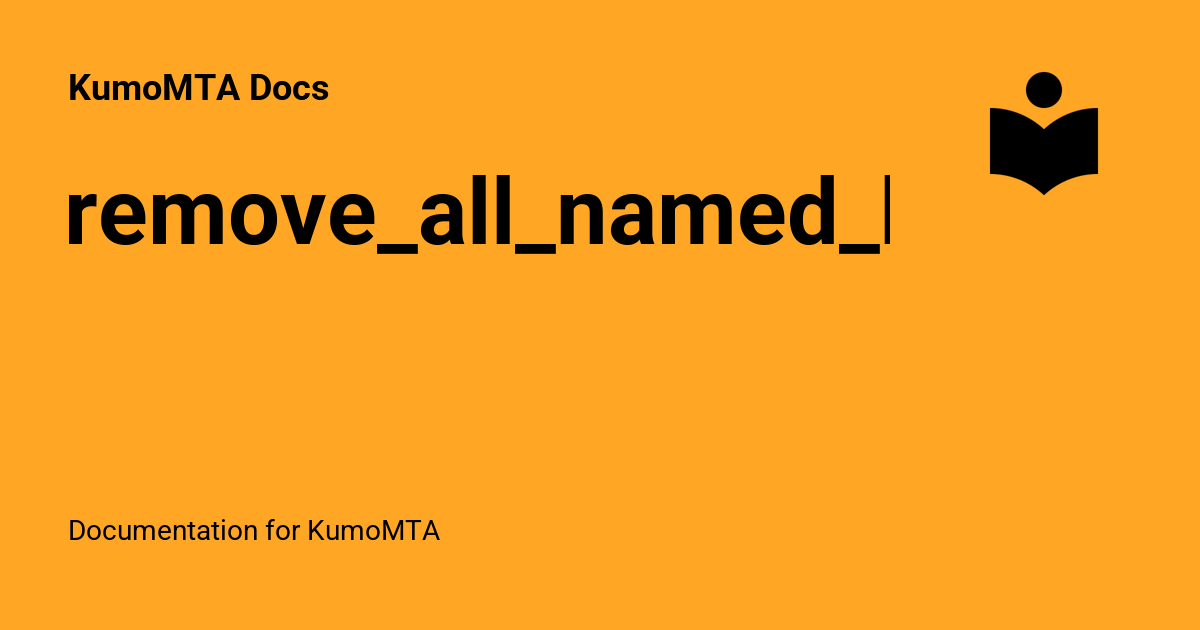 Removeallnamedheaders Kumomta Docs 