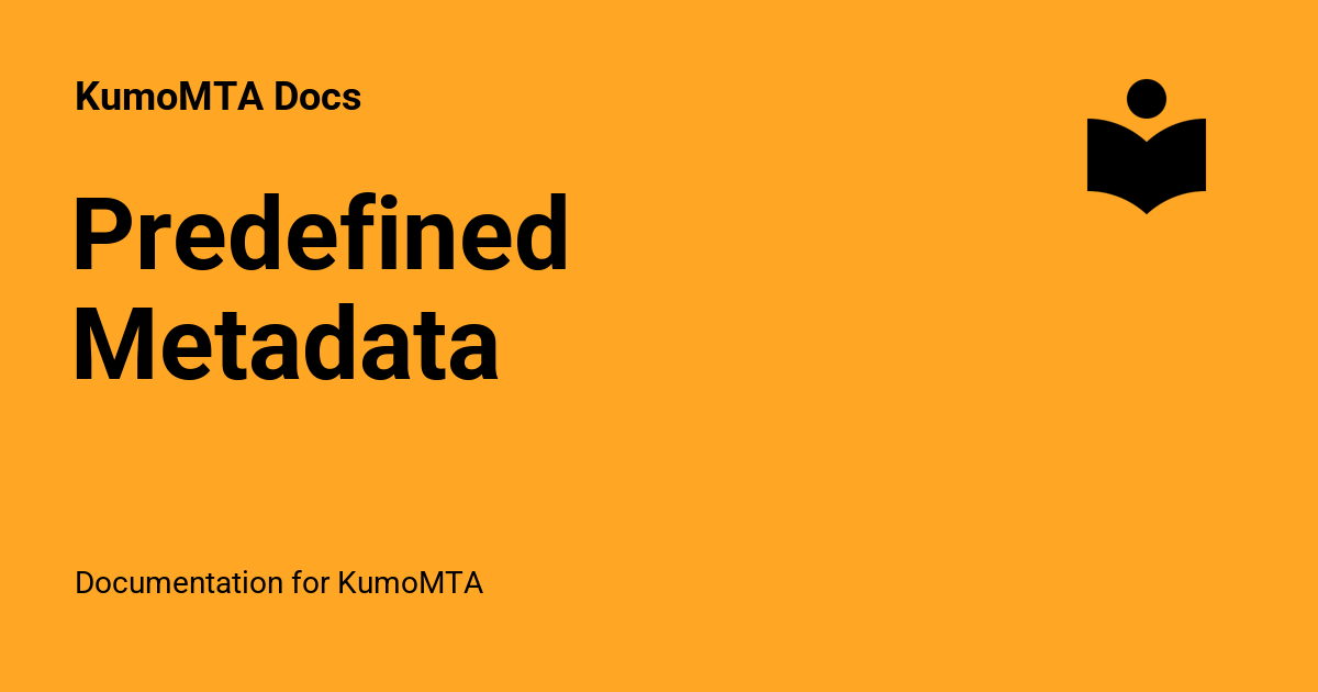 Predefined Metadata Kumomta Docs 5632