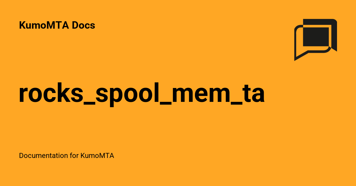 rocks_spool_mem_table_readers_total - KumoMTA Docs