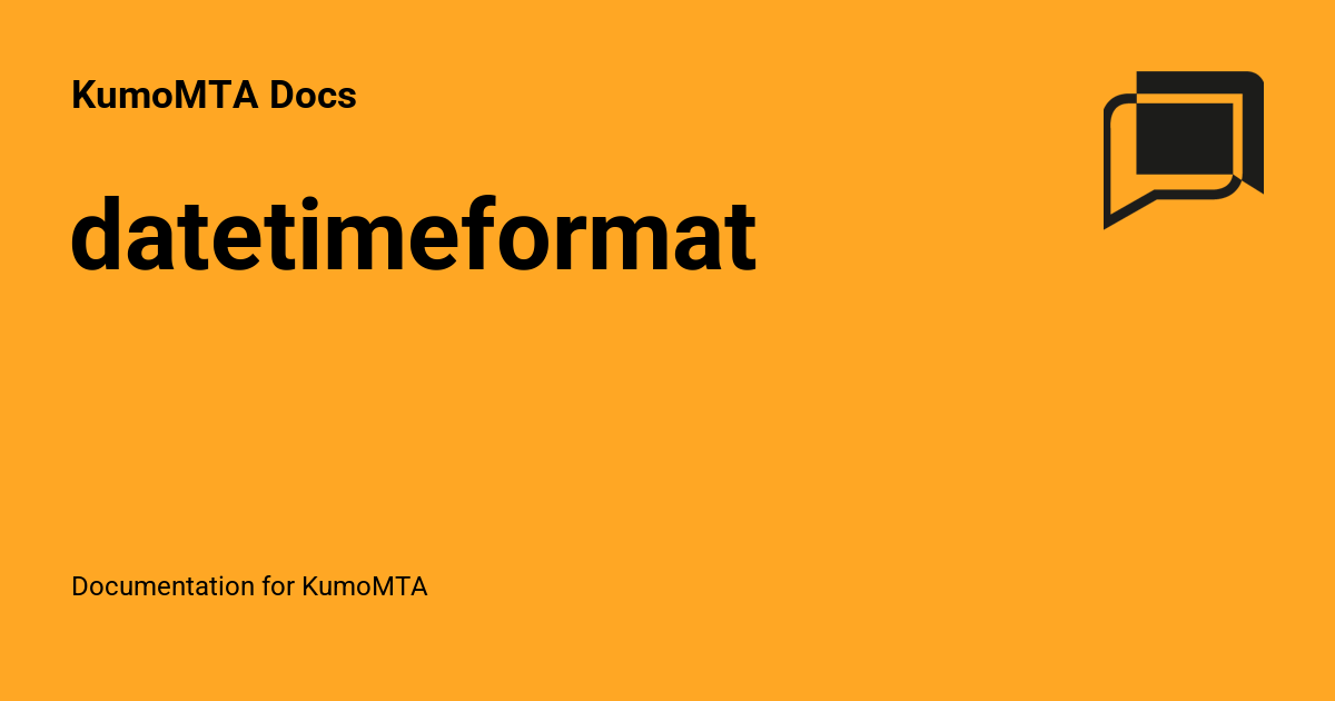 datetimeformat - KumoMTA Docs