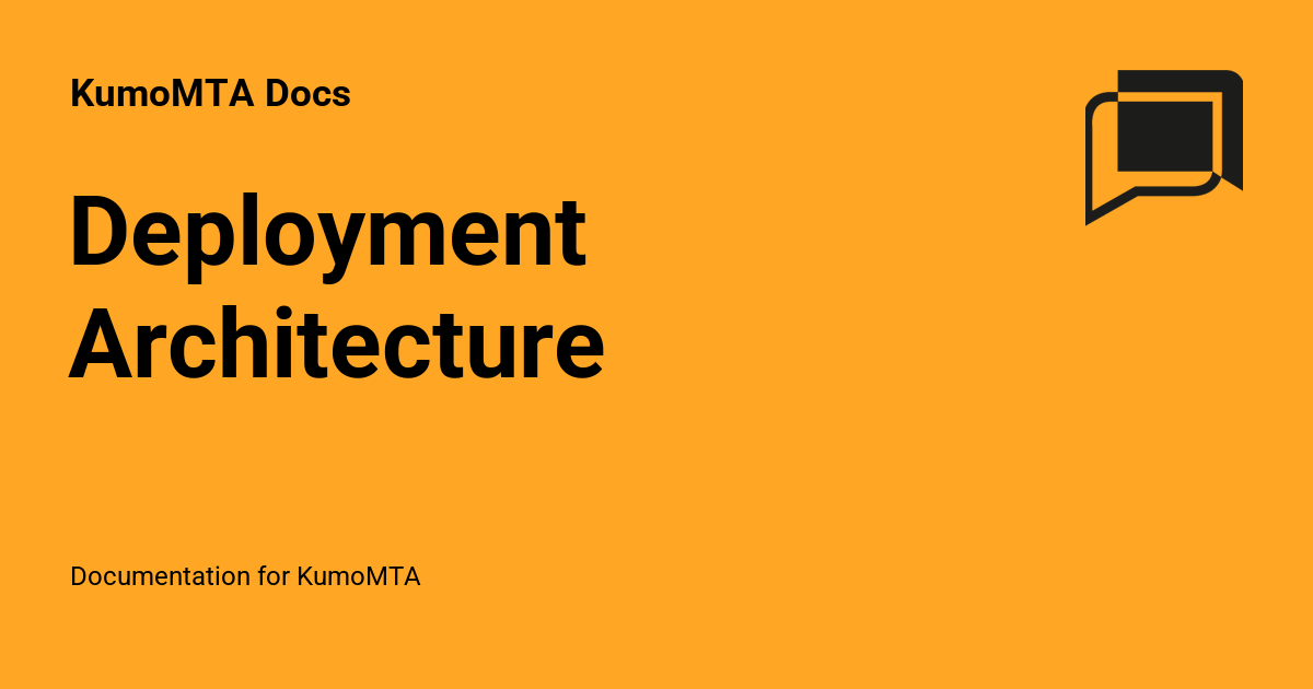 Deployment Architecture - KumoMTA Docs