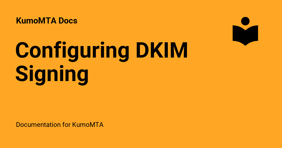 Configuring Dkim Signing Kumomta Docs
