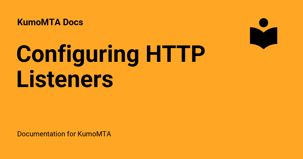 Configuring Listeners Kumomta Docs