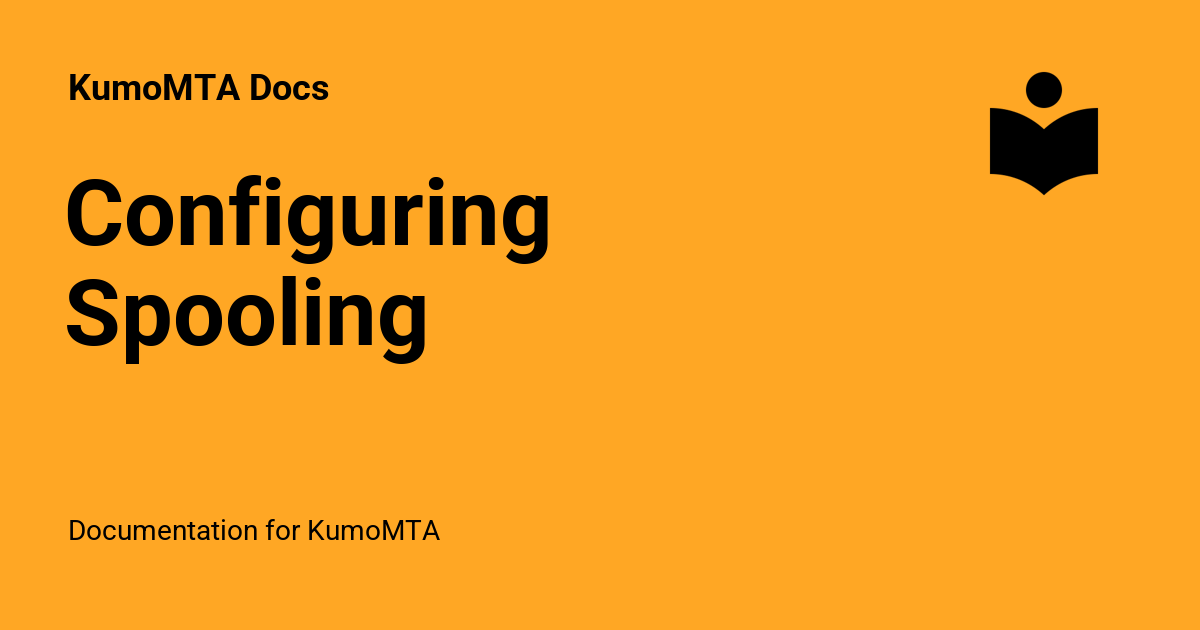 Configuring Spooling Kumomta Docs 9149