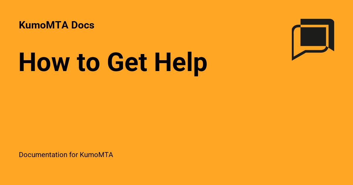How to Get Help - KumoMTA Docs