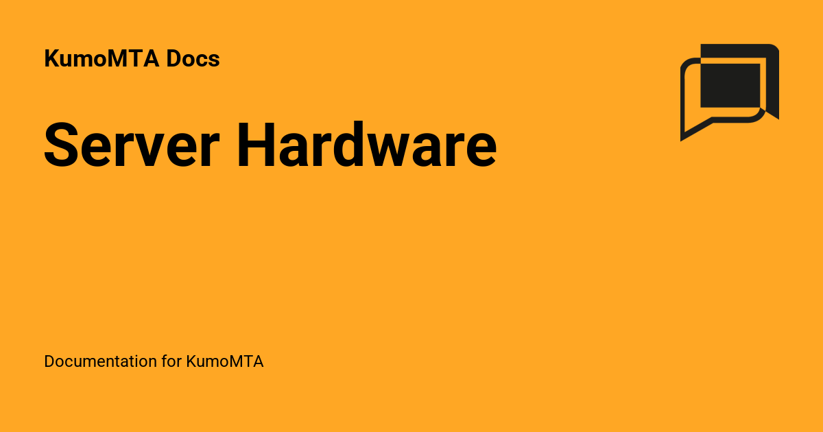 Server Hardware - KumoMTA Docs