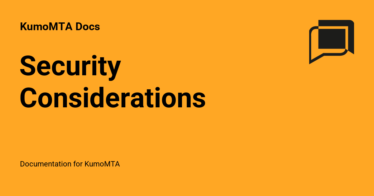 Security Considerations - KumoMTA Docs