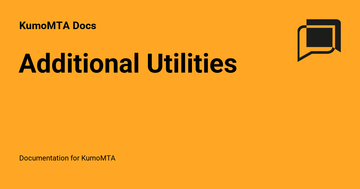 Additional Utilities - KumoMTA Docs