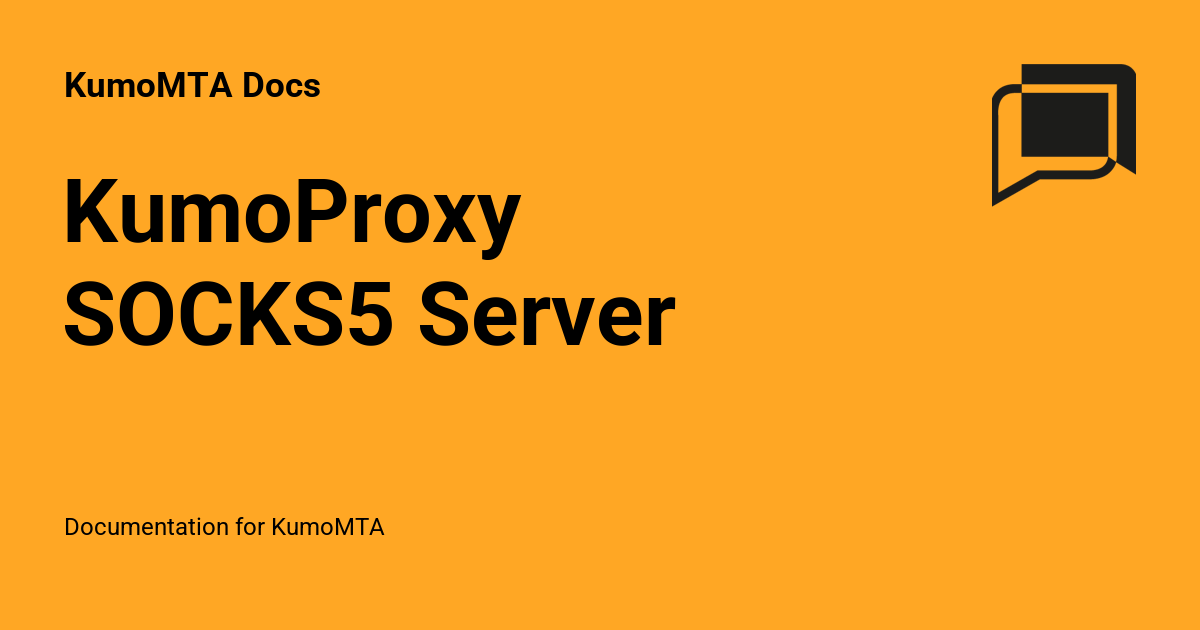 KumoProxy SOCKS5 Server - KumoMTA Docs