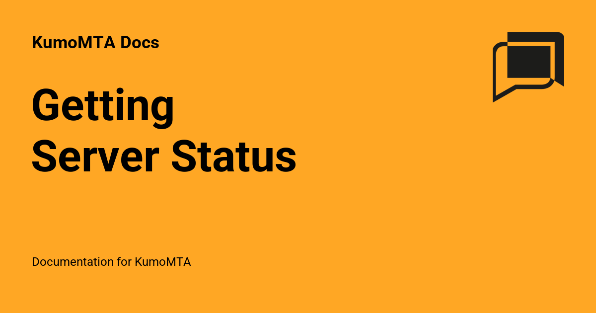 Getting Server Status - KumoMTA Docs