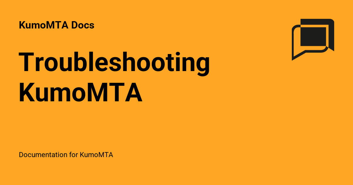 Troubleshooting Kumomta Kumomta Docs