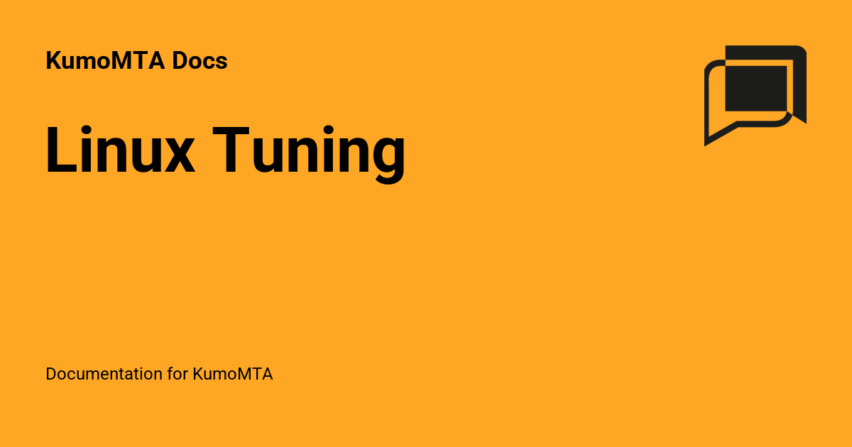 Linux Tuning - KumoMTA Docs